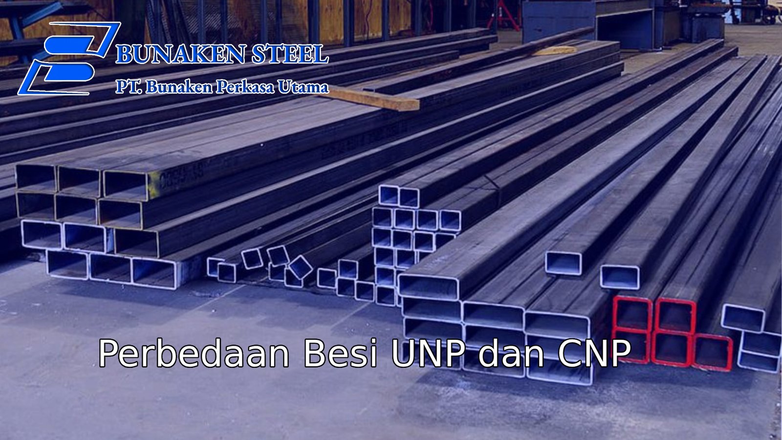 Perbedaan Besi UNP dan CNP Pilih yang Tepat untuk Proyek Anda - Bunaken ...